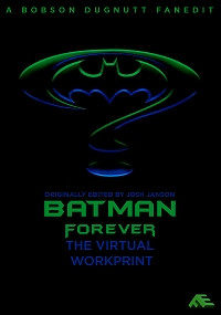 Batman Forever: Virtual Workprint - HD Rebuild - Fanedit.org