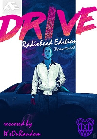Drive: Radiohead Edtion (Remastered) - Fanedit.org
